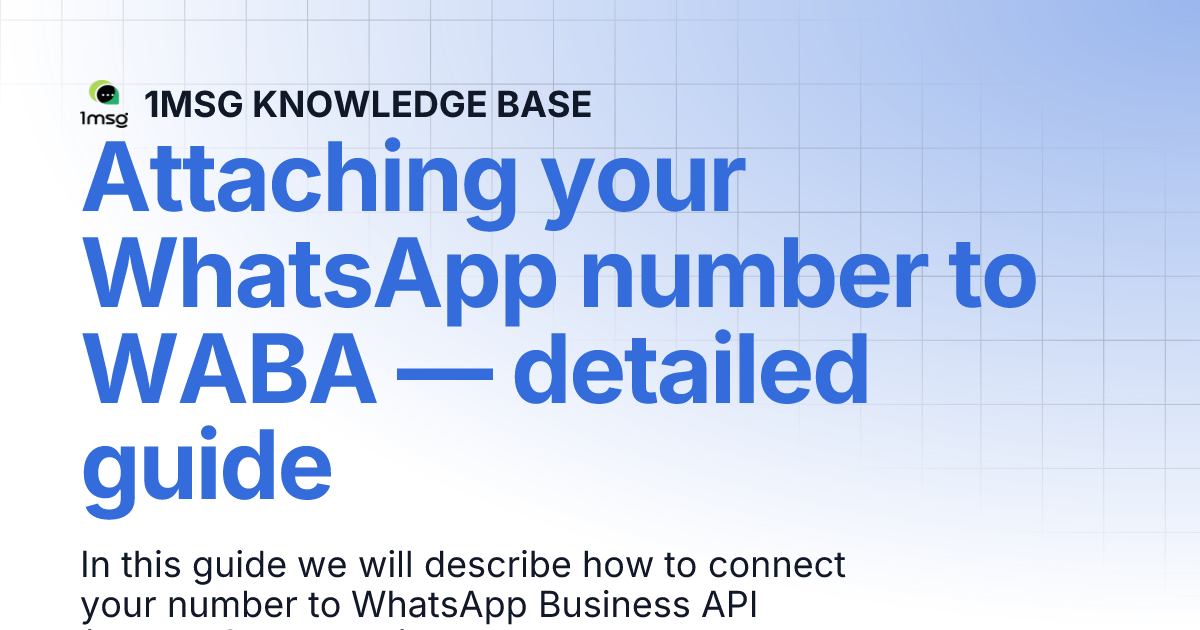 Attaching your WhatsApp number to WABA — detailed guide | 1MSG KNOWLEDGE BASE