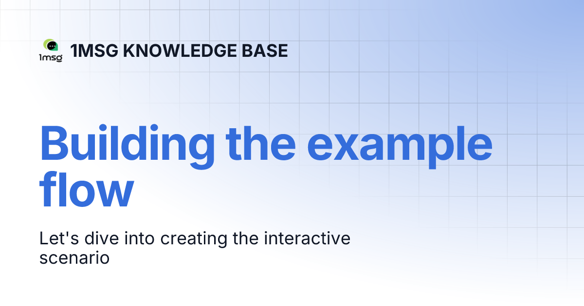 Building the example flow | 1MSG KNOWLEDGE BASE