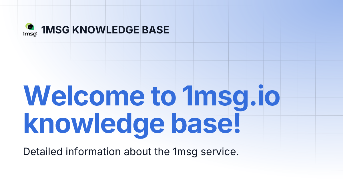 Welcome to 1msg.io knowledge base! | 1MSG KNOWLEDGE BASE