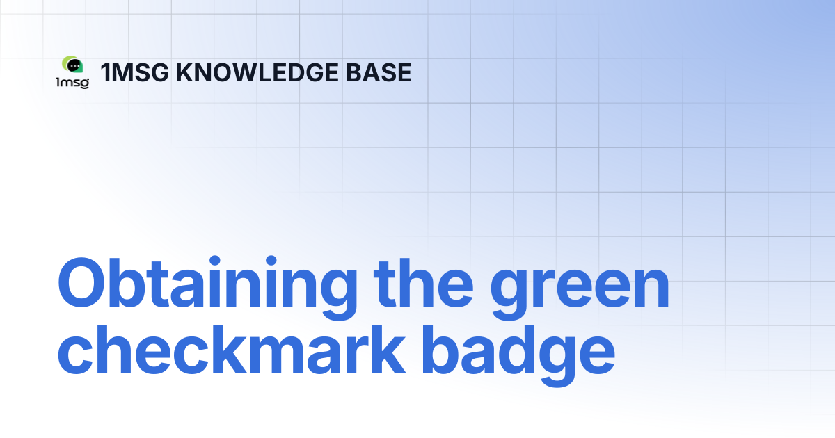Obtaining the green checkmark badge | 1MSG KNOWLEDGE BASE